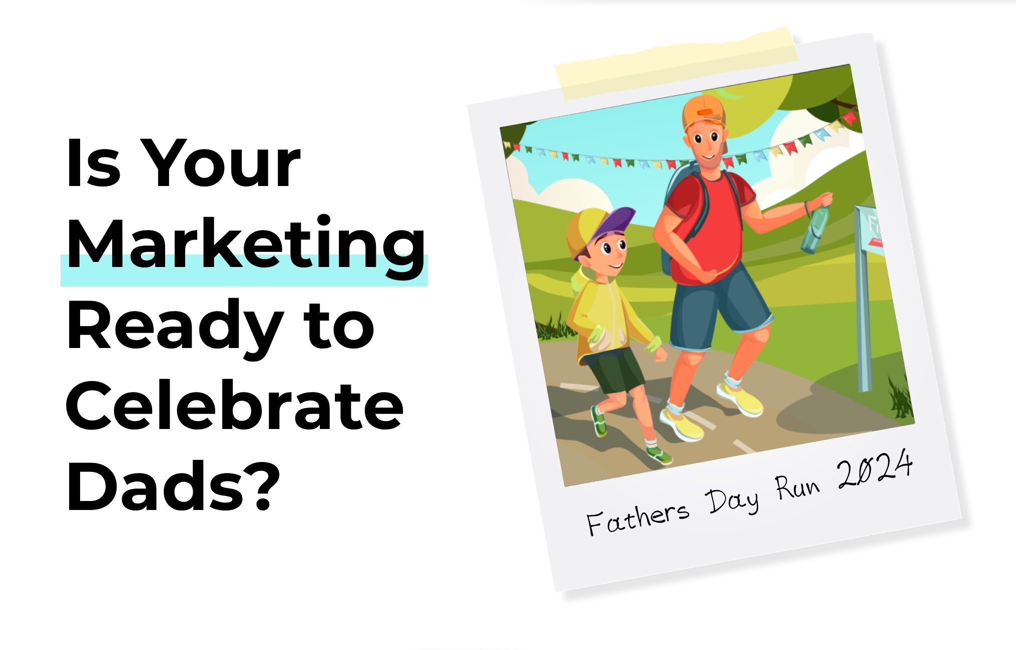 Is Your Marketing Ready to Celebrate Dads? | Eventrac